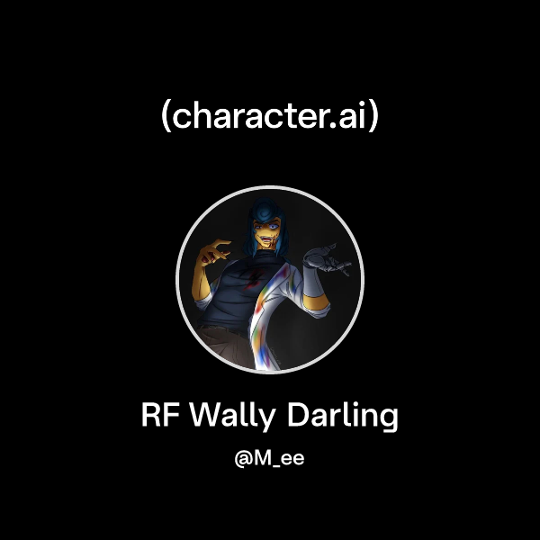 Chat with RF Wally Darling | character.ai | Personalized AI for every ...
