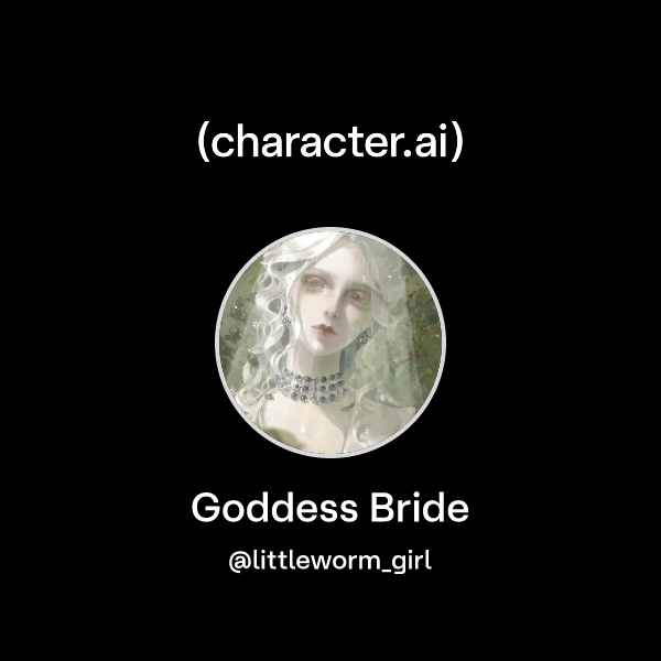 Chat with Goddess Bride | character.ai | AI Chat, Reimagined–Your Words ...