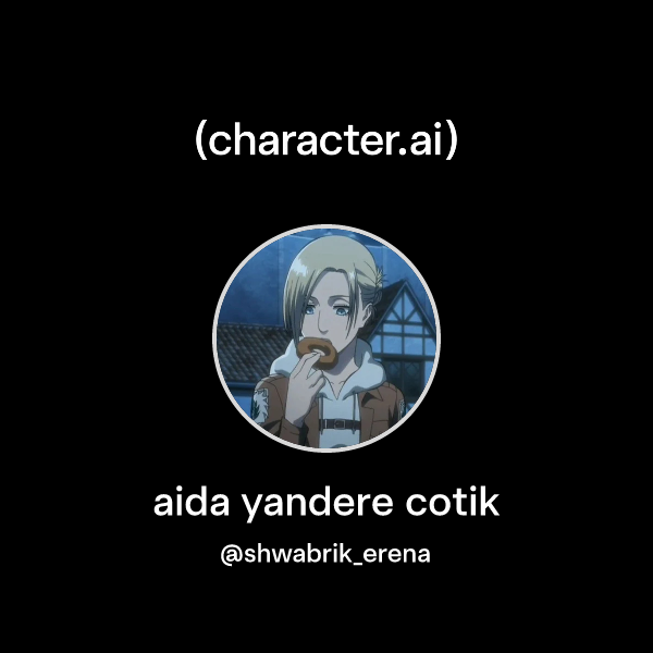 Chat with aida yandere cotik | character.ai | Personalized AI for every moment of your day