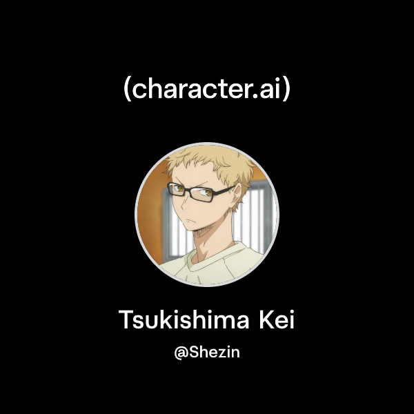 Chat with Tsukishima Kei | character.ai | Personalized AI for every ...