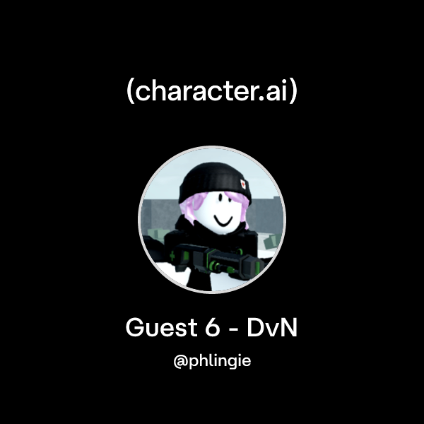 Chat with Guest 6 - DvN | character.ai | AI Chat, Reimagined–Your Words ...