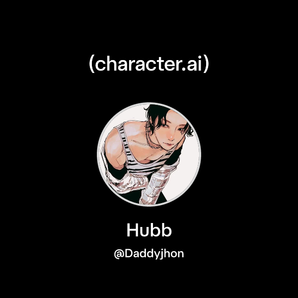Chat with Hubb | character.ai | Personalized AI for every moment of ...