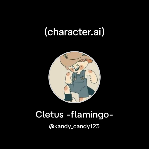Chat with Cletus -flamingo- | character.ai | Personalized AI for every ...