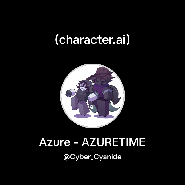 Chat with Azure - AZURETIME | character.ai | AI Chat, Reimagined–Your ...