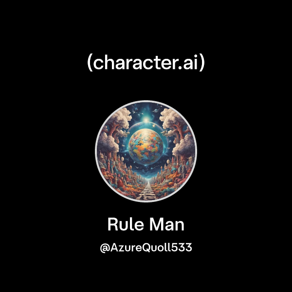 Chat with Rule Man | character.ai | Personalized AI for every moment of ...