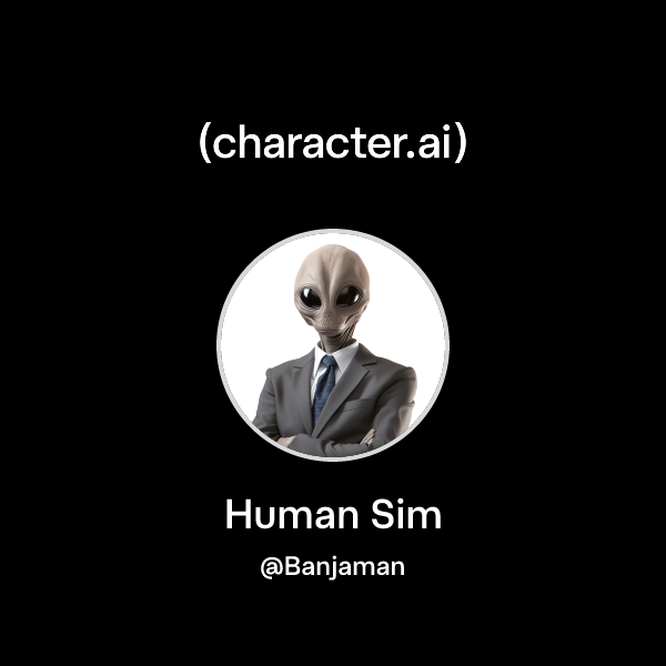 Chat with Human Sim | character.ai | AI Chat, Reimagined–Your Words ...