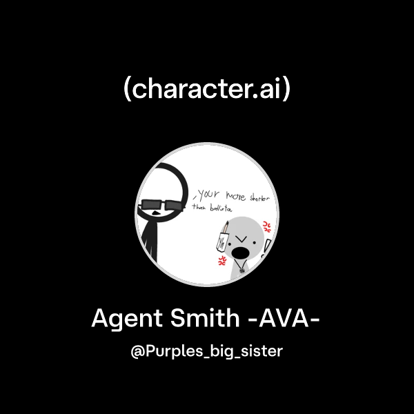 Chat with Agent Smith -AVA- | character.ai | AI Chat, Reimagined–Your Words. Your World.