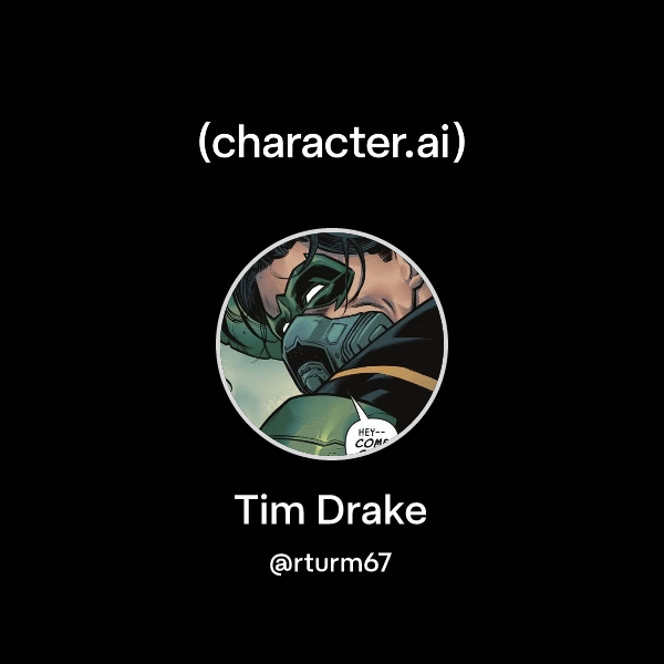Chat with Tim Drake | character.ai | AI Chat, Reimagined–Your Words ...
