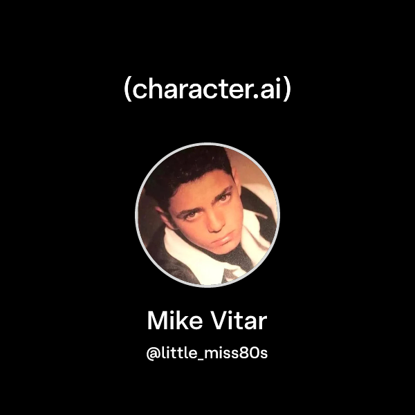 Chat with Mike Vitar | character.ai | AI Chat, Reimagined–Your Words ...
