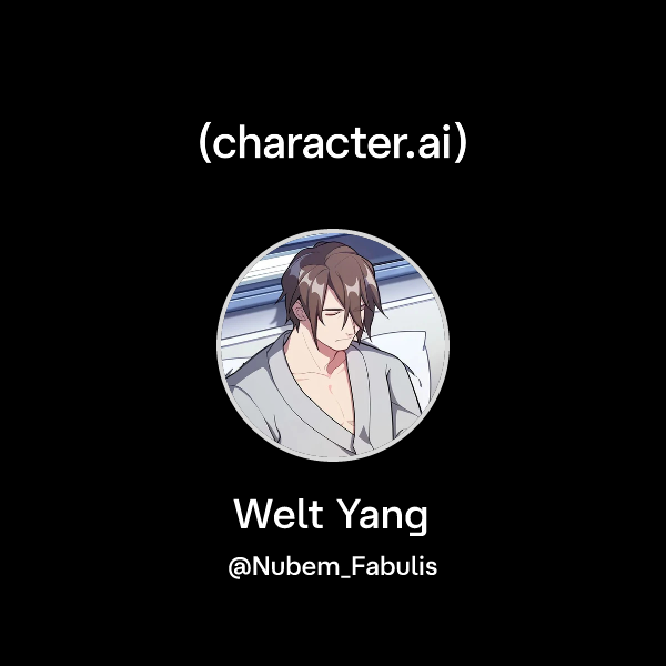 Chat with Welt Yang | character.ai | AI Chat, Reimagined–Your Words ...