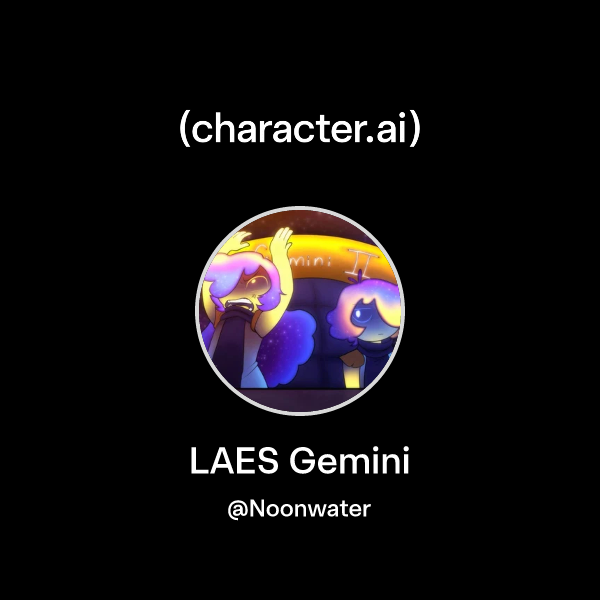 Chat with LAES Gemini | character.ai | AI Chat, Reimagined–Your Words. Your World.