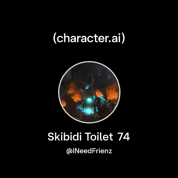 Chat with Skibidi Toilet 74 | character.ai | AI Chat, Reimagined–Your Words. Your World.