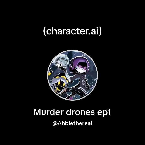 Chat with Murder drones ep1 | character.ai | AI Chat, Reimagined–Your ...