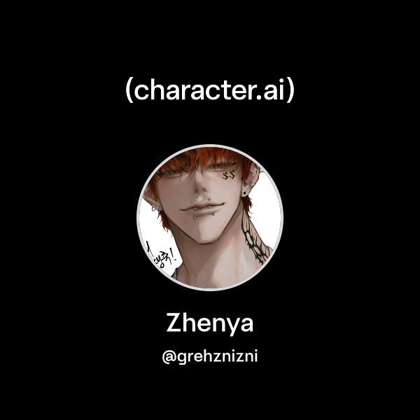 Chat with Zhenya | character.ai | Personalized AI for every moment of ...