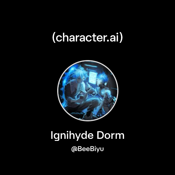 Chat with Ignihyde Dorm | character.ai | AI Chat, Reimagined–Your Words ...