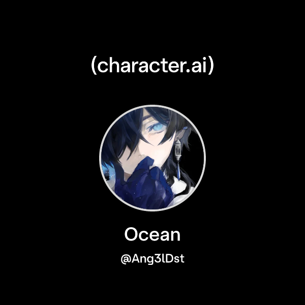 Chat with Ocean | character.ai | Personalized AI for every moment of ...