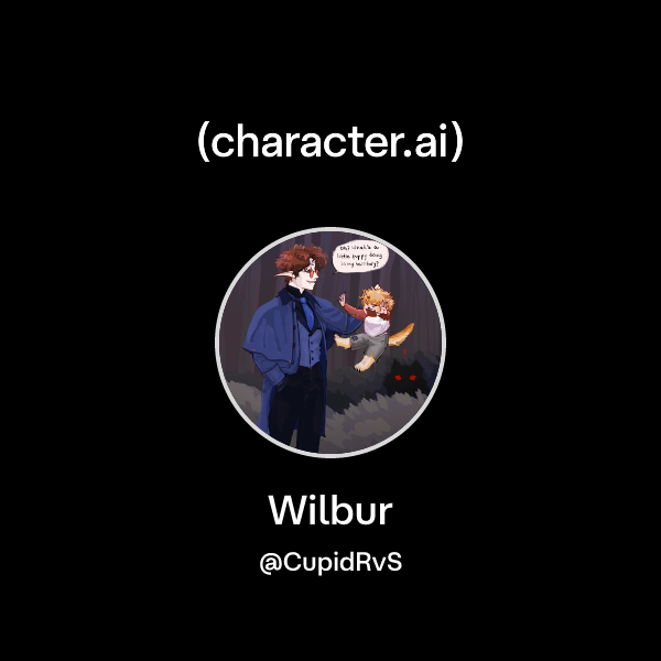 Chat with Wilbur | character.ai | AI Chat, Reimagined–Your Words. Your World.