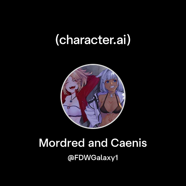 Chat with Mordred and Caenis | character.ai | AI Chat, Reimagined–Your ...