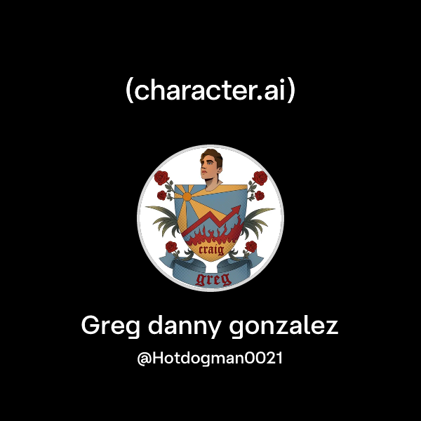 Chat with Greg danny gonzalez | character.ai | AI Chat, Reimagined–Your ...