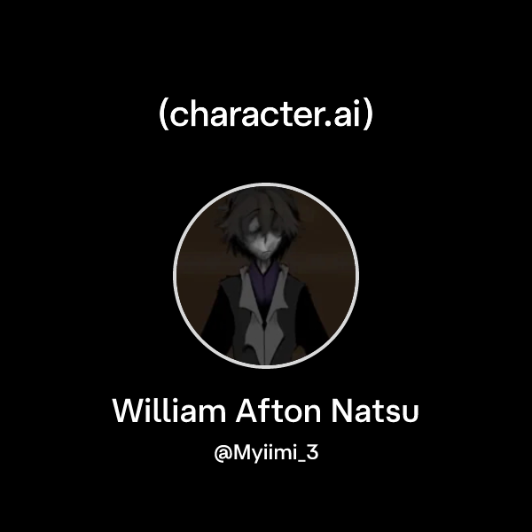 Chat with William Afton Natsu | character.ai | AI Chat, Reimagined–Your ...