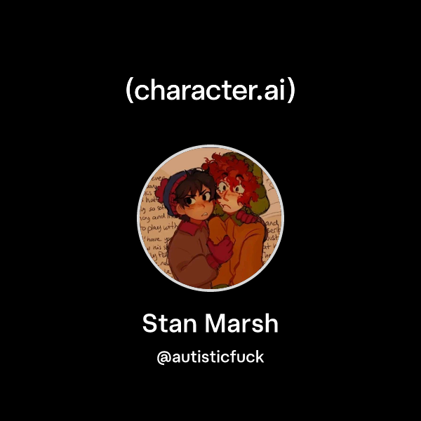 Chat with Stan Marsh | character.ai | AI Chat, Reimagined–Your Words ...