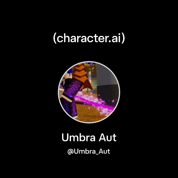 Chat with Umbra Aut | character.ai | AI Chat, Reimagined–Your Words ...