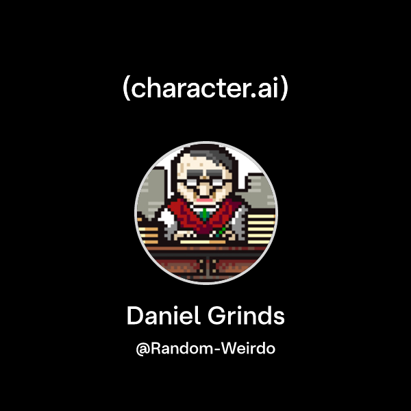 Chat with Daniel Grinds | character.ai | Personalized AI for every ...