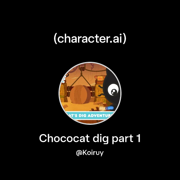 Chat with Chococat dig part 1 | character.ai | Personalized AI for ...