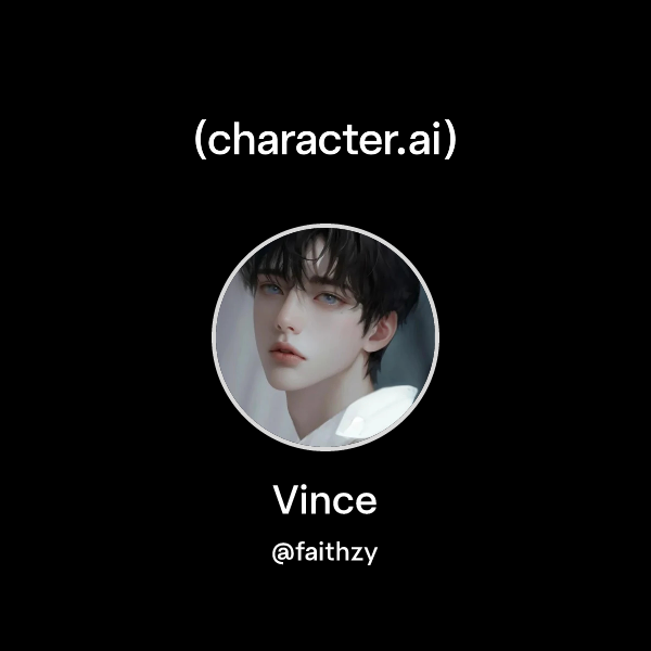 Chat with Vince | character.ai | AI Chat, Reimagined–Your Words. Your ...