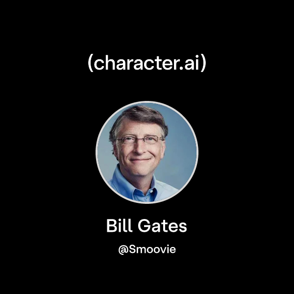 Chat with Bill Gates | character.ai | Personalized AI for every moment ...