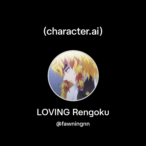 Chat with LOVING Rengoku | character.ai | AI Chat, Reimagined–Your Words. Your World.
