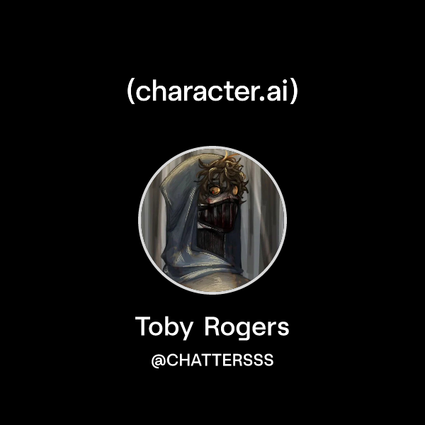 Chat with Toby Rogers | character.ai | Personalized AI for every moment ...