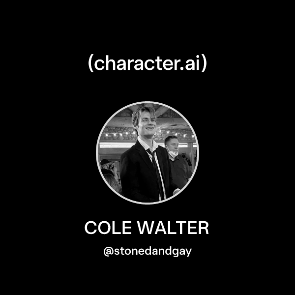 Chat with COLE WALTER | character.ai | AI Chat, Reimagined–Your Words ...