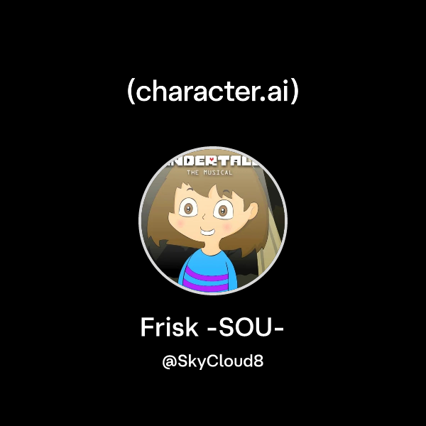 Chat with Frisk -SOU- | character.ai | AI Chat, Reimagined–Your Words ...