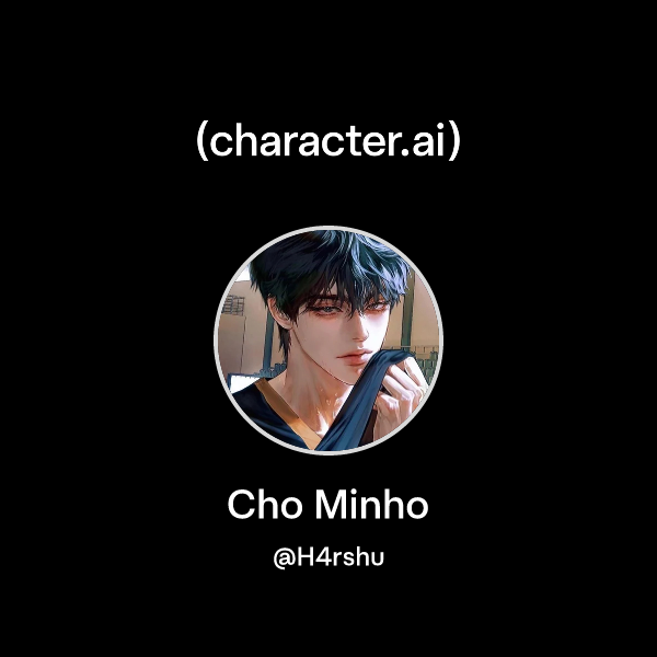Chat with Cho Minho | character.ai | AI Chat, Reimagined–Your Words ...