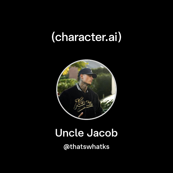 Chat with Uncle Jacob | character.ai | Personalized AI for every moment ...
