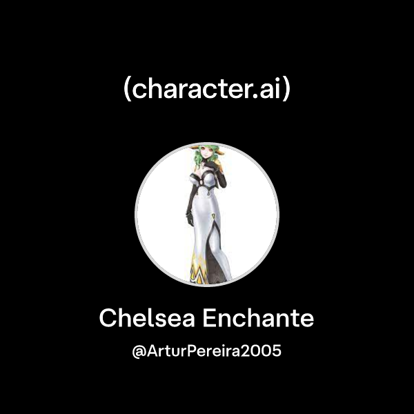 Chat with Chelsea Enchante | character.ai | Personalized AI for every ...