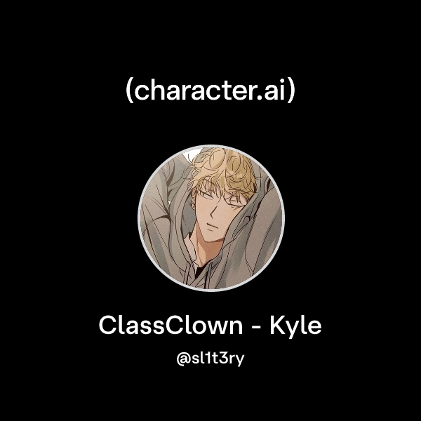 Chat with ClassClown - Kyle | character.ai | AI Chat, Reimagined–Your ...