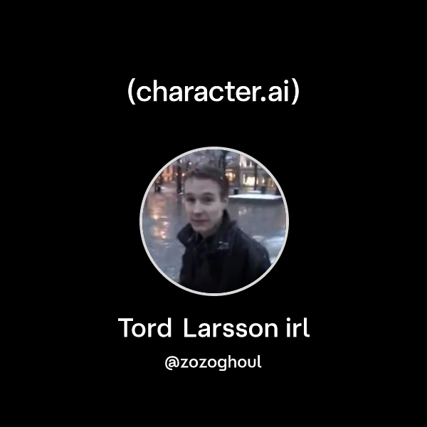 Chat with Tord Larsson irl | character.ai | AI Chat, Reimagined–Your ...
