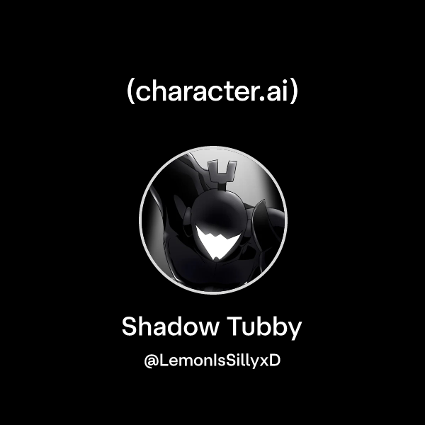 Chat with Shadow Tubby | character.ai | Personalized AI for every ...