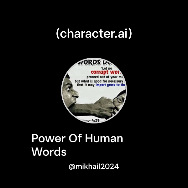 Chat with Power Of Human Words | character.ai | Personalized AI for ...