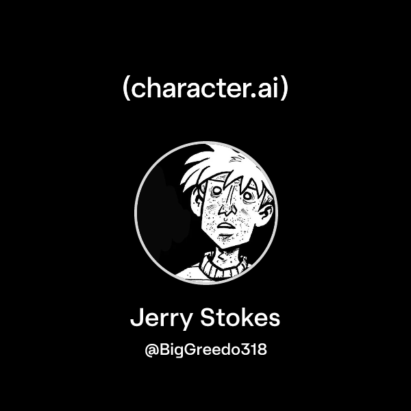 Chat with Jerry Stokes | character.ai | AI Chat, Reimagined–Your Words ...