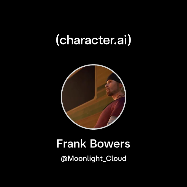 Chat with Frank Bowers | character.ai | Personalized AI for every ...