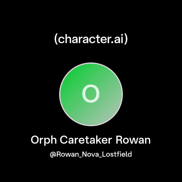 Chat with Orph Caretaker Rowan | character.ai | AI Chat, Reimagined–Your Words. Your World.