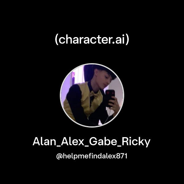 Chat with Alan_Alex_Gabe_Ricky | character.ai | AI Chat, Reimagined ...