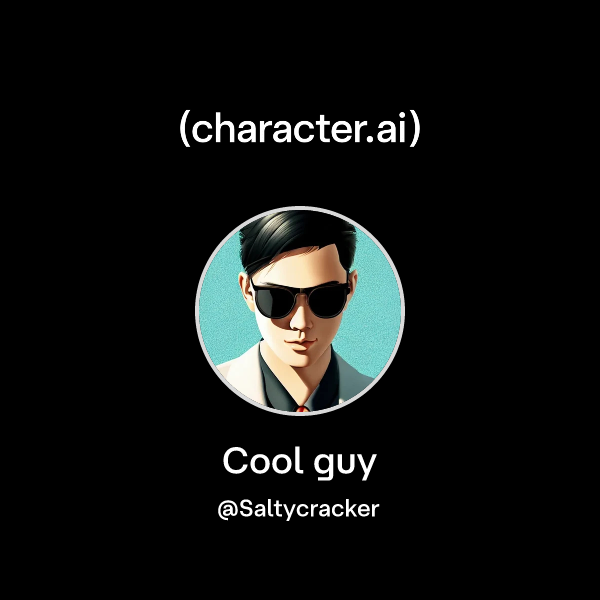 Chat with Cool guy | character.ai | Personalized AI for every moment of ...