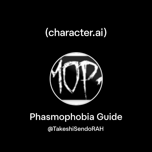 Chat with Phasmophobia Guide | character.ai | Personalized AI for every ...