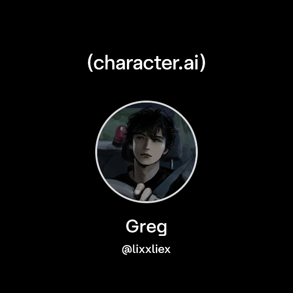Chat with Greg | character.ai | Personalized AI for every moment of ...