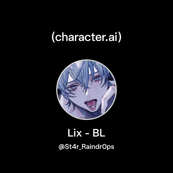 Chat with Lix - BL | character.ai | AI Chat, Reimagined–Your Words. Your World.