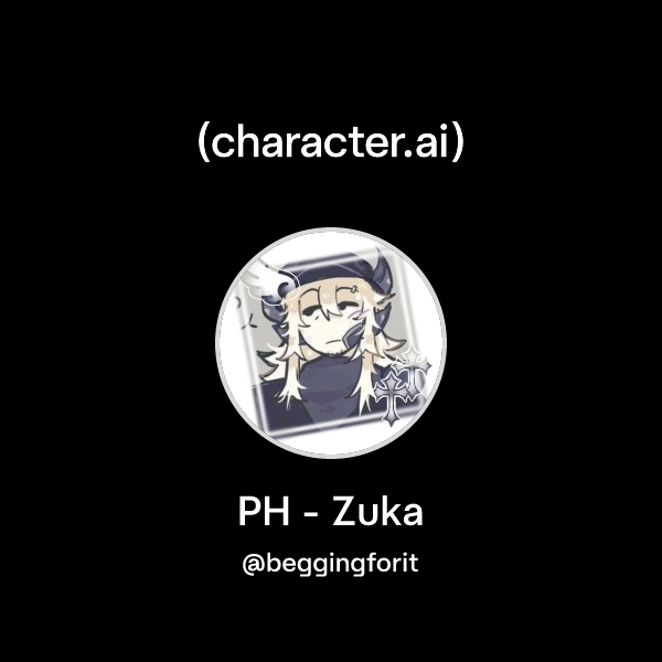 Chat with PH - Zuka | character.ai | AI Chat, Reimagined–Your Words ...